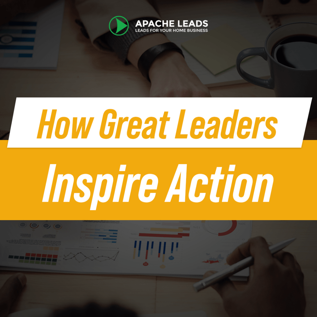 How Great Leaders Inspire Action | Apache Leads Since 2003