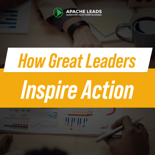 How Great Leaders Inspire Action | Apache Leads Since 2003